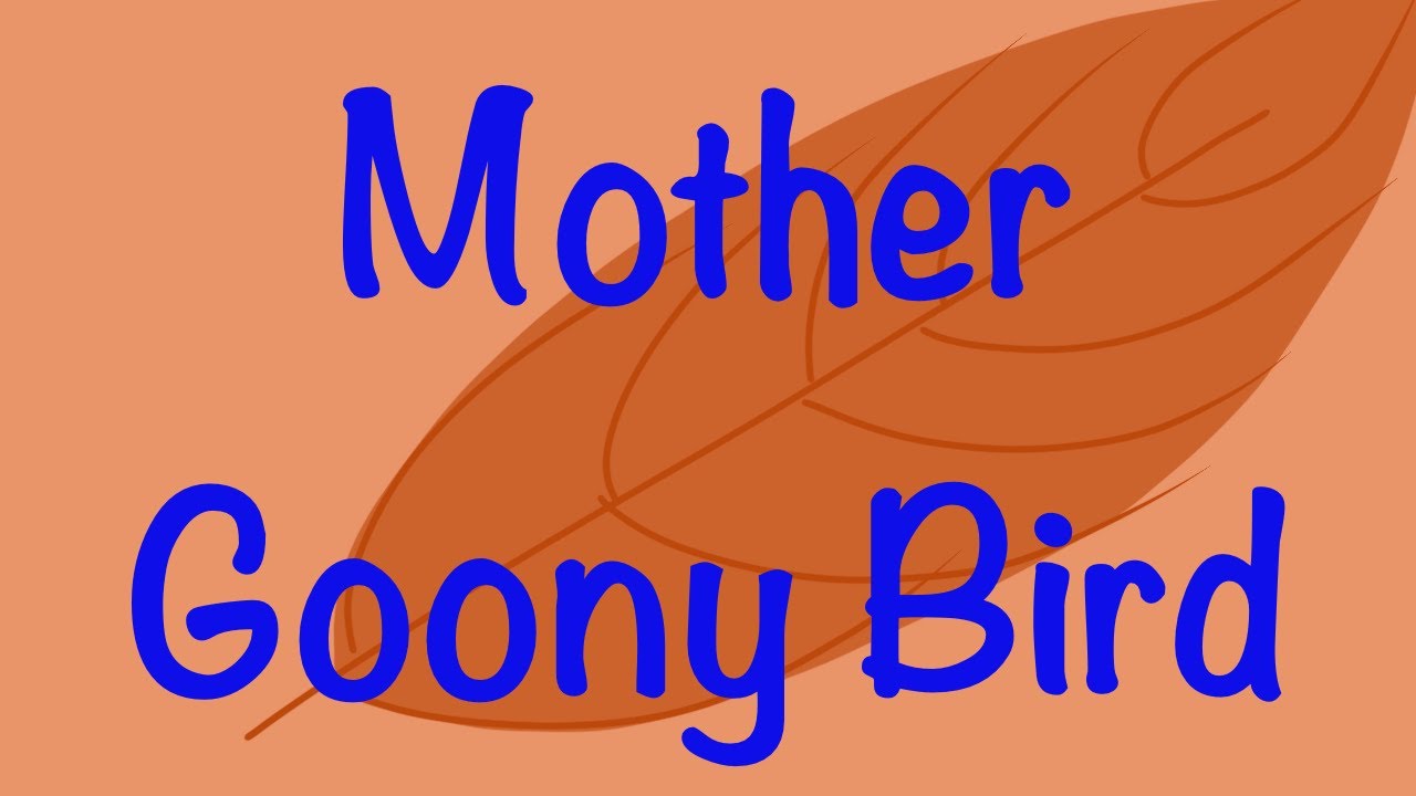 Mother Goony Bird - YouTube