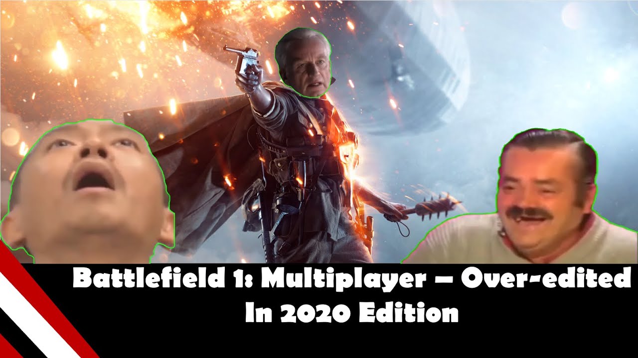 Battlefield 1: Multiplayer 2020 - Over-edited Edition With Memes - YouTube