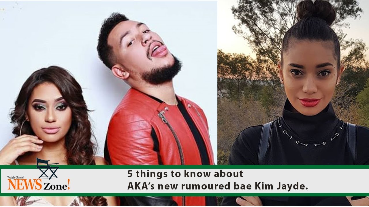 5 things to know about AKA’s new rumoured bae Kim Jayde - YouTube