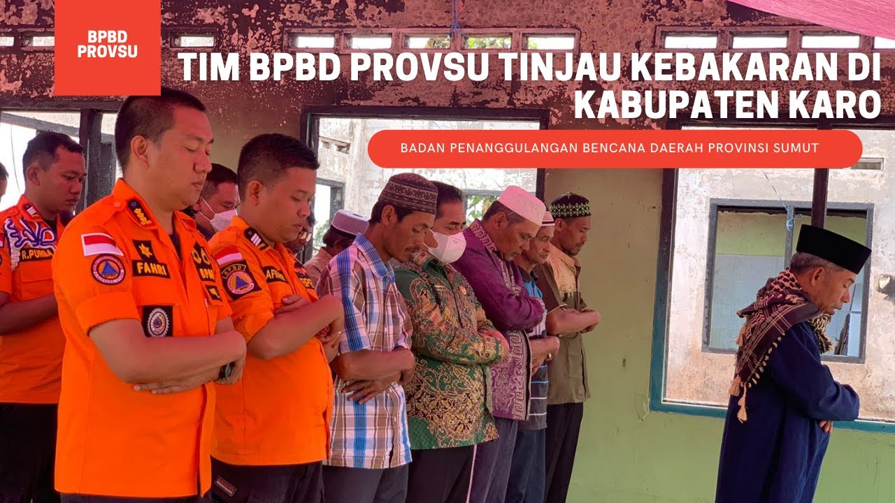 Tim BPBD Provsu Tinjau Kebakaran di Kabupaten Karo - YouTube