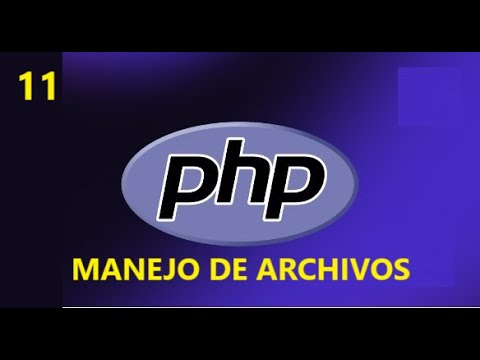 PHP 11 - Manejo de Archivos - 25 oct - YouTube