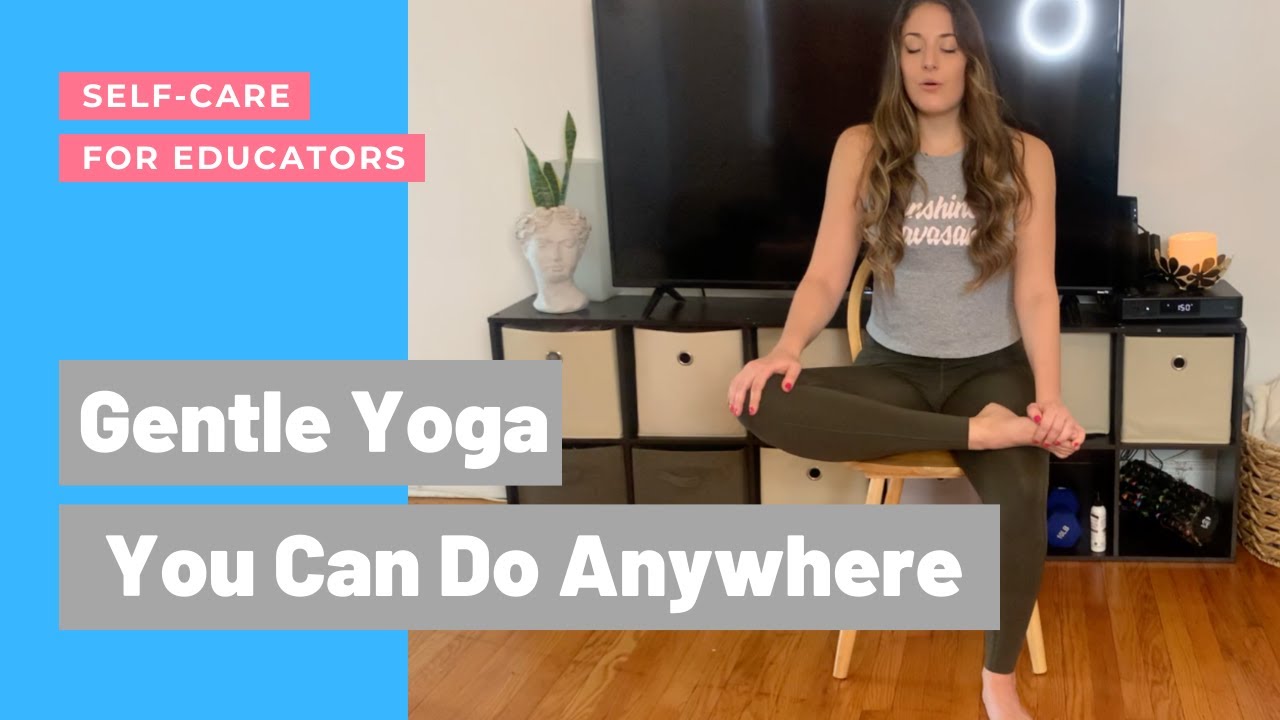 Self-Care for Educators: Gentle Yoga You Can Do Anywhere - YouTube