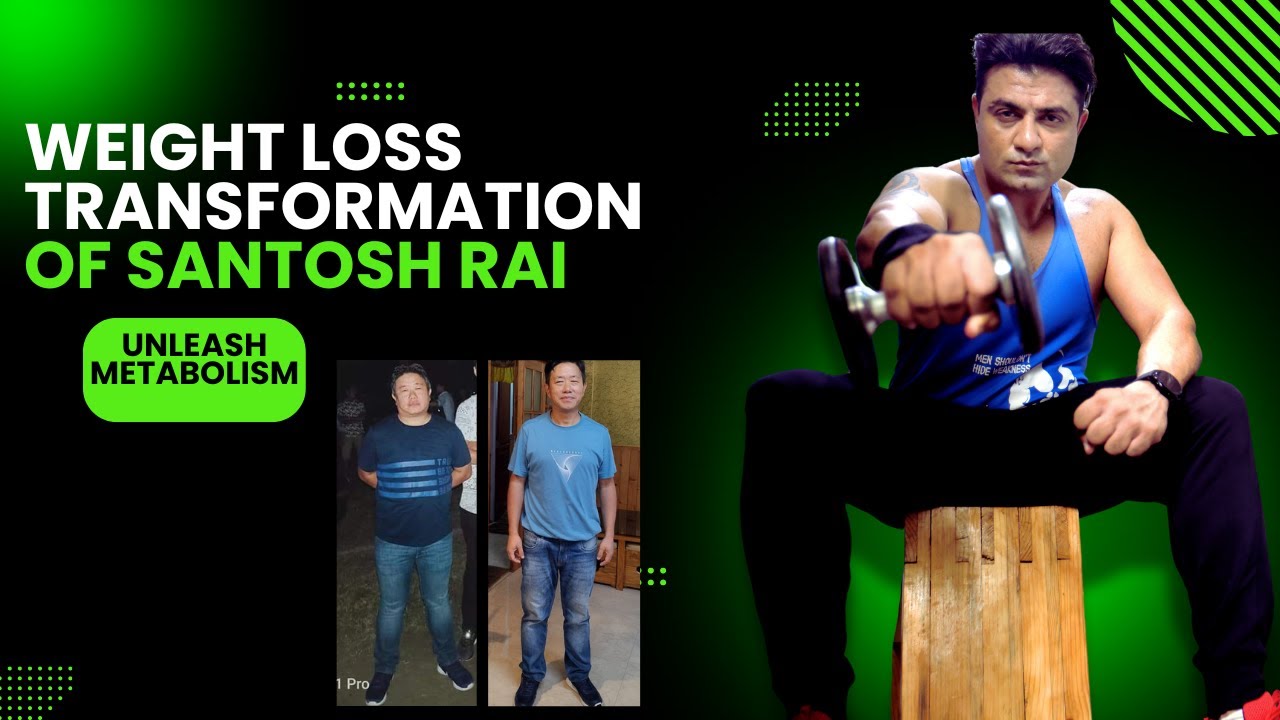 Santosh Rai Weight Loss Transformation! - YouTube