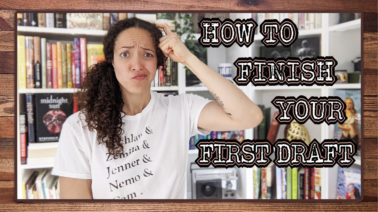HOW TO FINISH YOUR FIRST DRAFT | top five tips | Writing is hard, let's ...