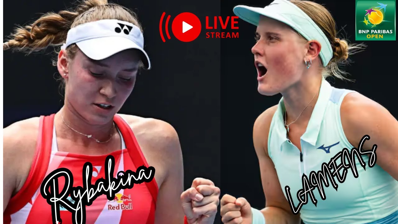 WTA LIVE ELENA RYBAKINA VS SUZAN LAMENS WTA INDIAN WELLS OPEN 2025 TENNIS PREVIEW STREAM - YouTube