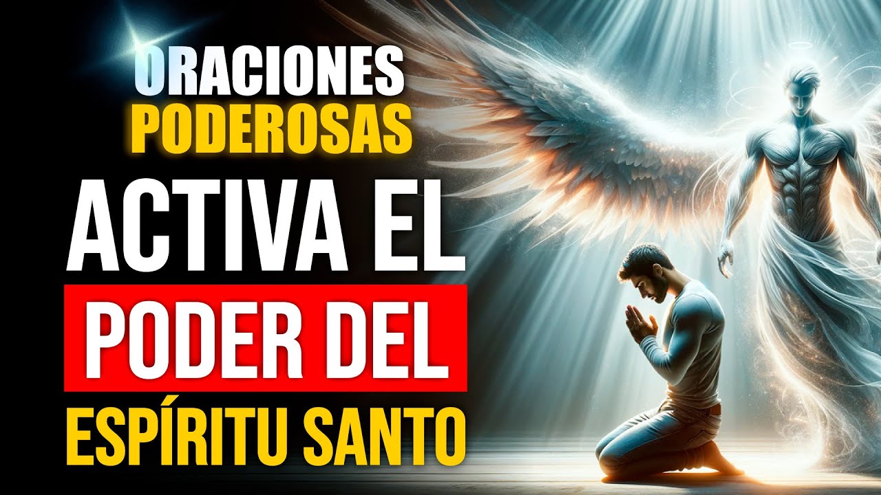 Oraciones Poderosas 🔥ORACIÓN PARA ACTIVAR EL PODER 🔥 DEL ESPÍRITU SANTO ...