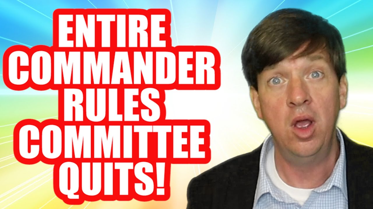 MTG DISASTER - Entire Commander Rules Committee Quits In Protest - It ...