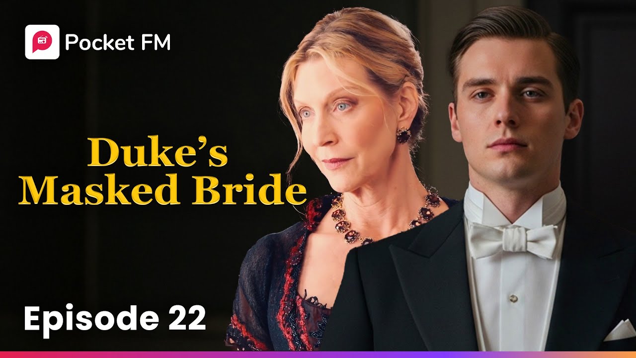 Duke's Masked Bride | Ep-22 | I've Found the Perfect Partner in Crime ...