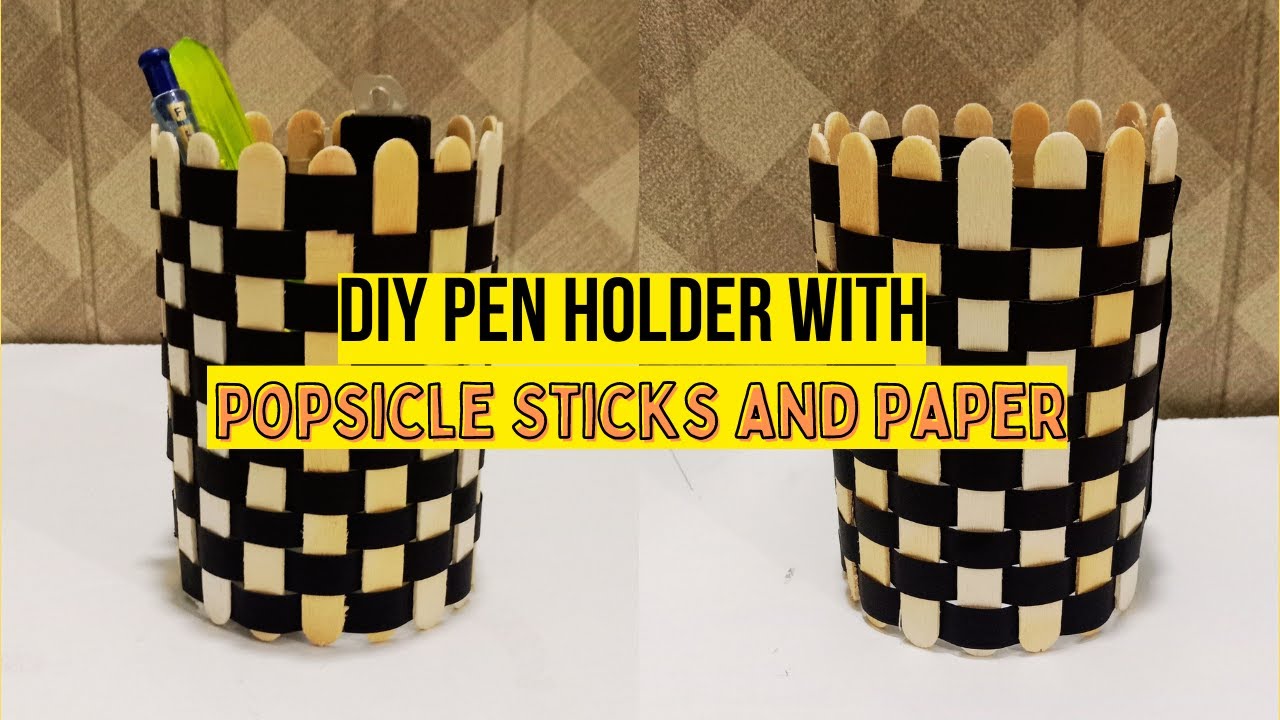 DIY Pen Holder with Popsicle Sticks and Paper | Easy Craft Tutorial ...