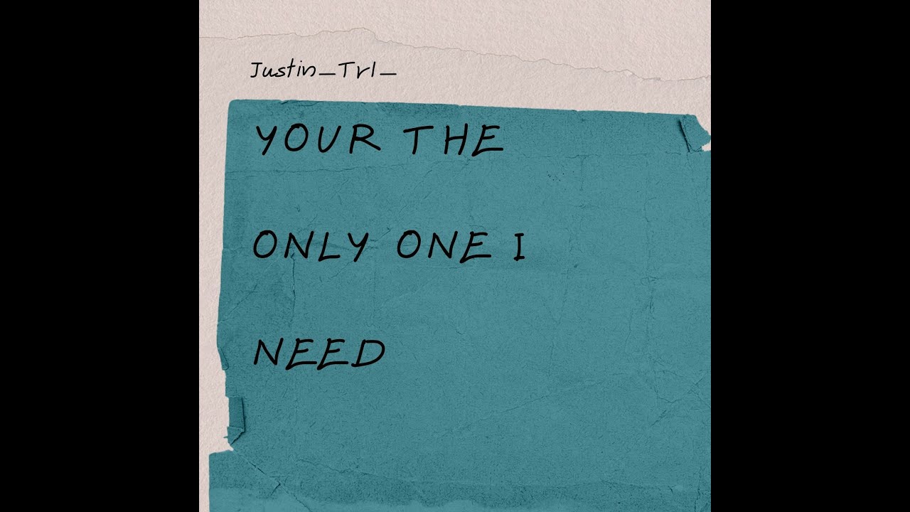 Justin_tr1_You're the only one i need (official Audio) - YouTube