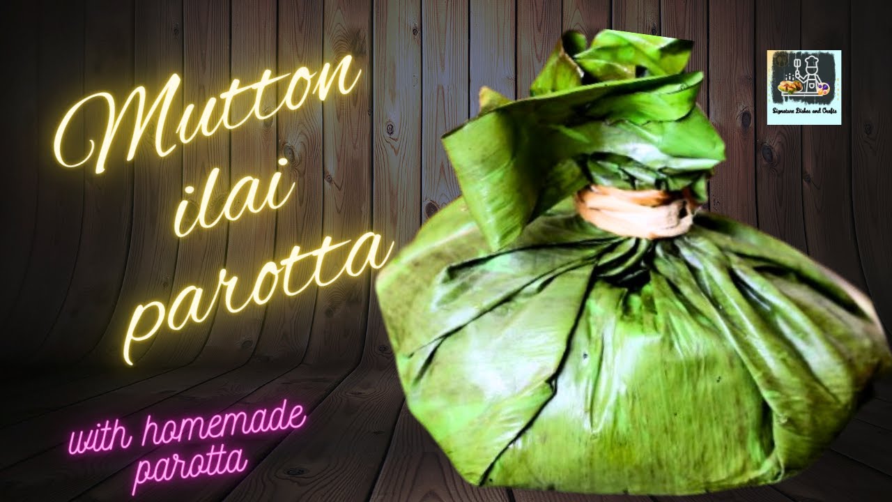 Restaurant style Mutton Ilai Parotta with homemade Parotta | Signature ...
