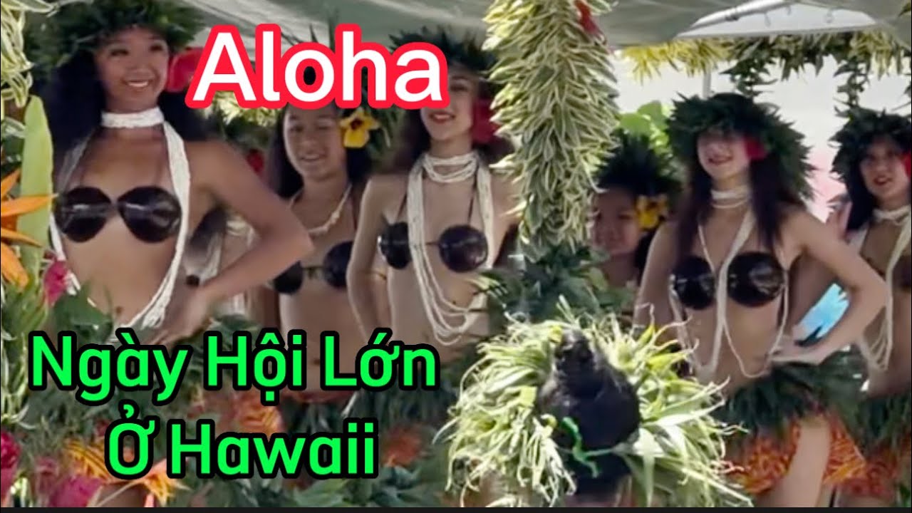 Cuộc Sống Mỹ Hawaii #70 | Aloha Ngày Lễ Hội Lớn Ở Hawaii - YouTube