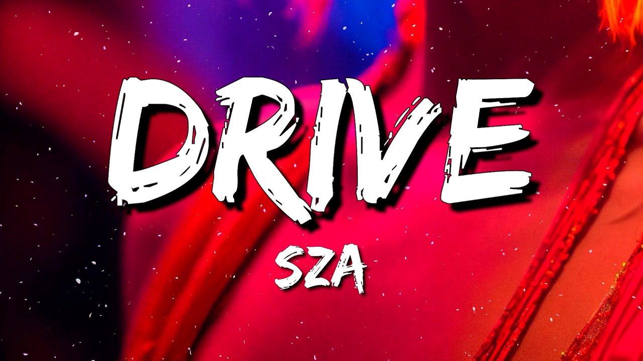 SZA - Drive (Lyrics) - YouTube