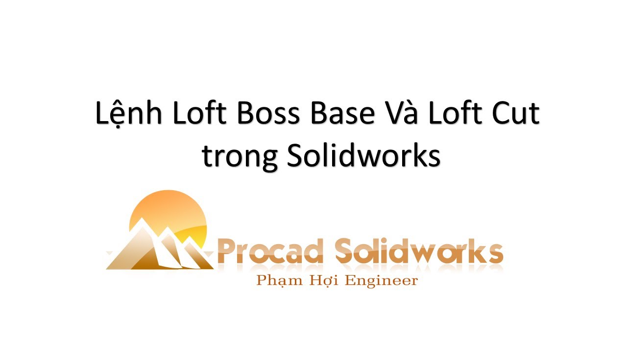 Học Solidworks Bài 14 lệnh loft bose base và lệnh loft cut trong ...