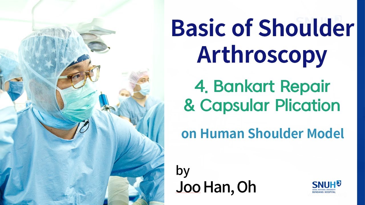 [어깨 관절경 입문] 4. Arthroscopic Bankart Repair & Capsular Plication - YouTube