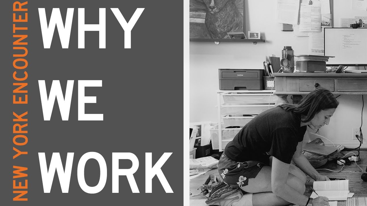 WHY WE WORK @NEW YORK ENCOUNTER 2023 - YouTube