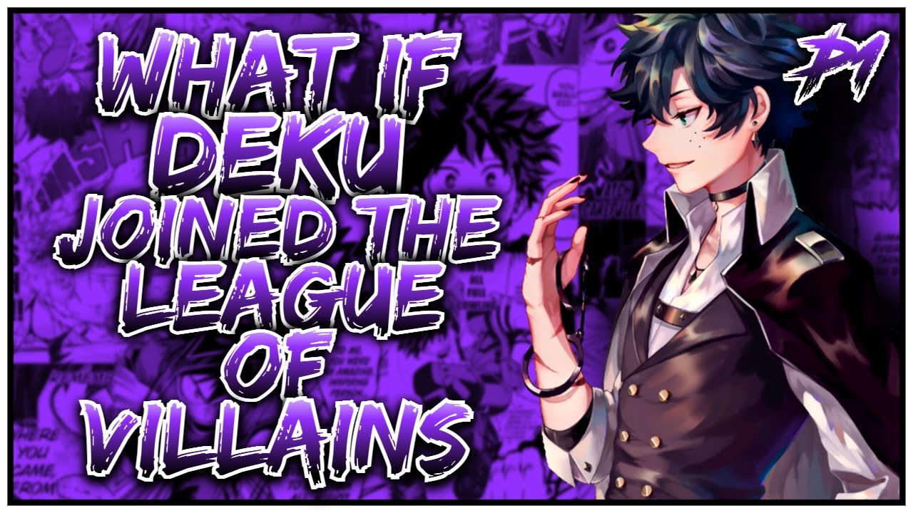 What if Deku Joined the League Of Villains? || PART 1 || Villain Deku ...
