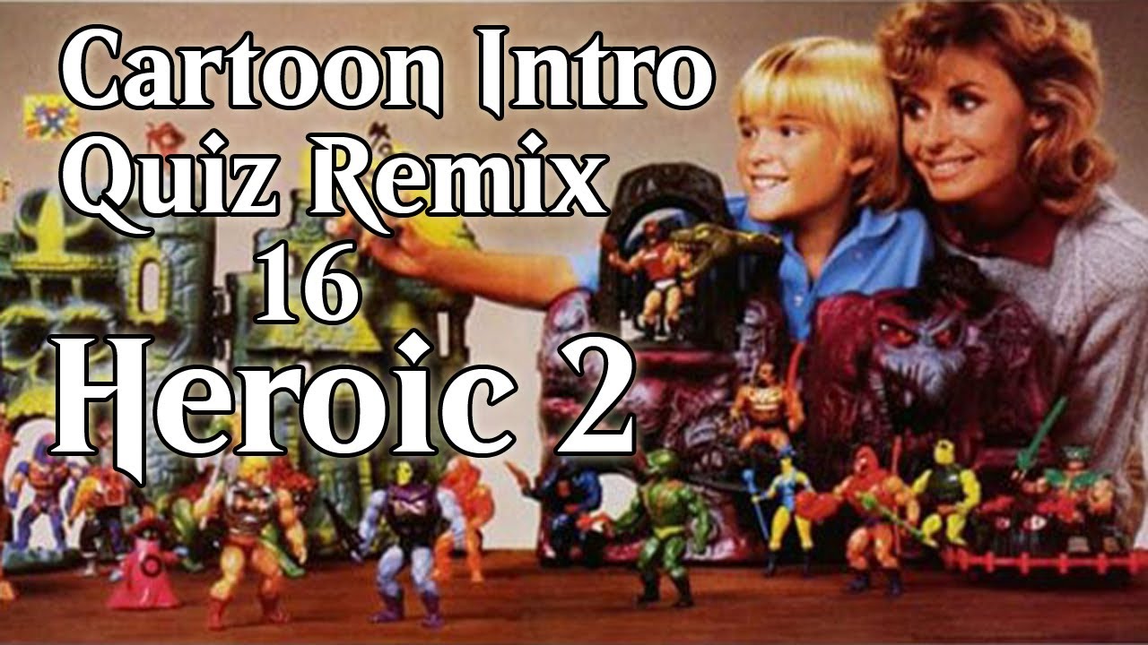 Cartoon Intro Quiz Remix 16: Heroic, part 2 - YouTube