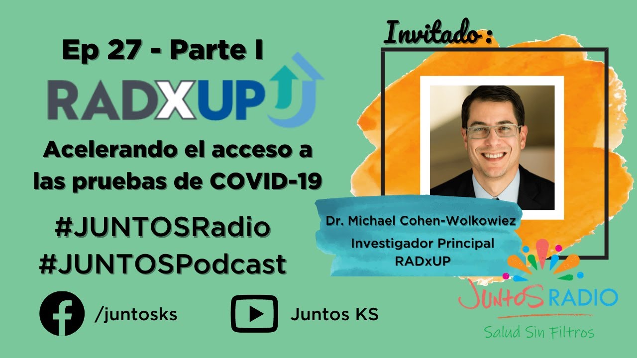 JUNTOS Radio EP27: RADxUP - Acelerando el acceso a las pruebas de COVID ...