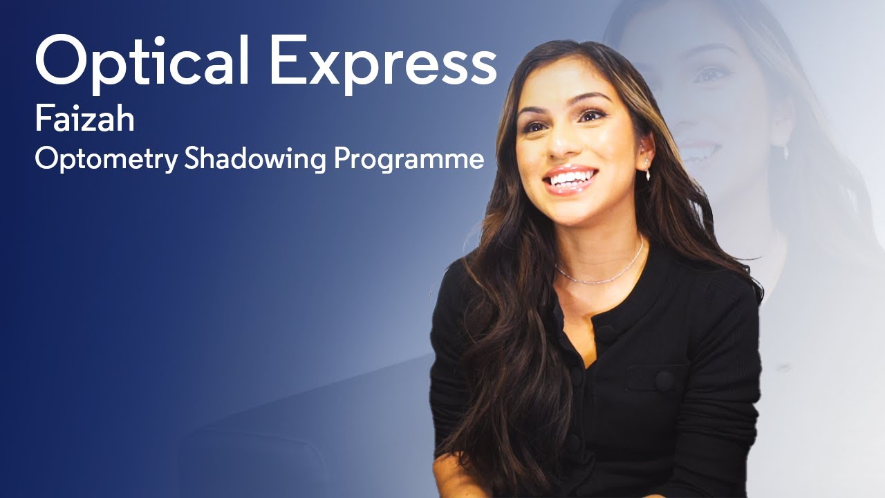 Faizah | Optometry Shadow Programme | Optical Express - YouTube