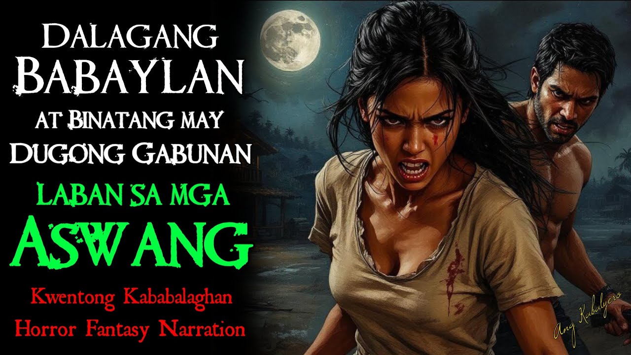DALAGANG BABAYLAN AT BINATANG MAY DUGONG GABUNAN LABAN SA MGA ASWANG - YouTube