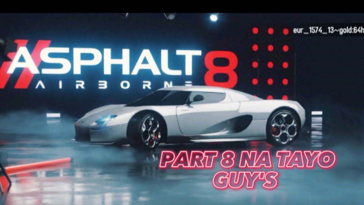 ASPHALT 8 CAR RACING MOBILE GAME PART 8 Natayo sa paglalaro Ng Game na ...
