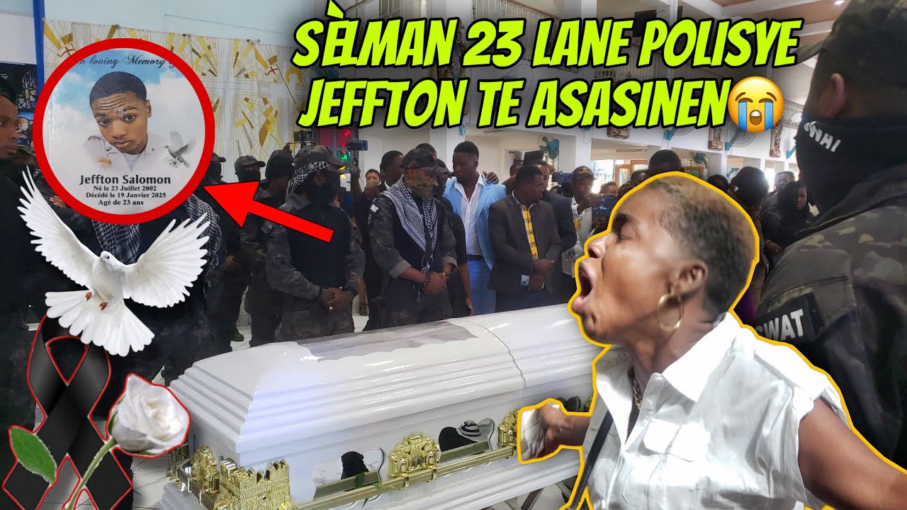A sèlman 23 lane polisye Jeffton te asasinen,anpil rèl,tristès ak ...
