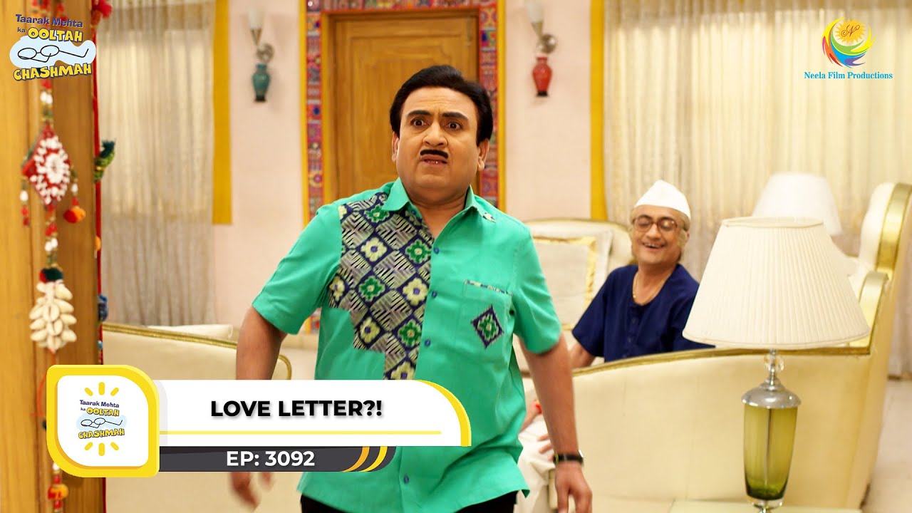 Ep 3092 - Love Letter?! | Taarak Mehta Ka Ooltah Chashmah | Full ...