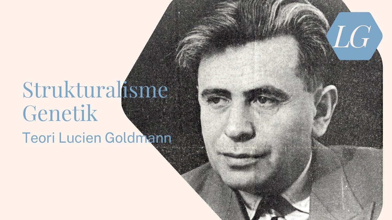 Cara Kerja Teori Strukturalisme Genetik Lucien Goldmann - Dosen ...