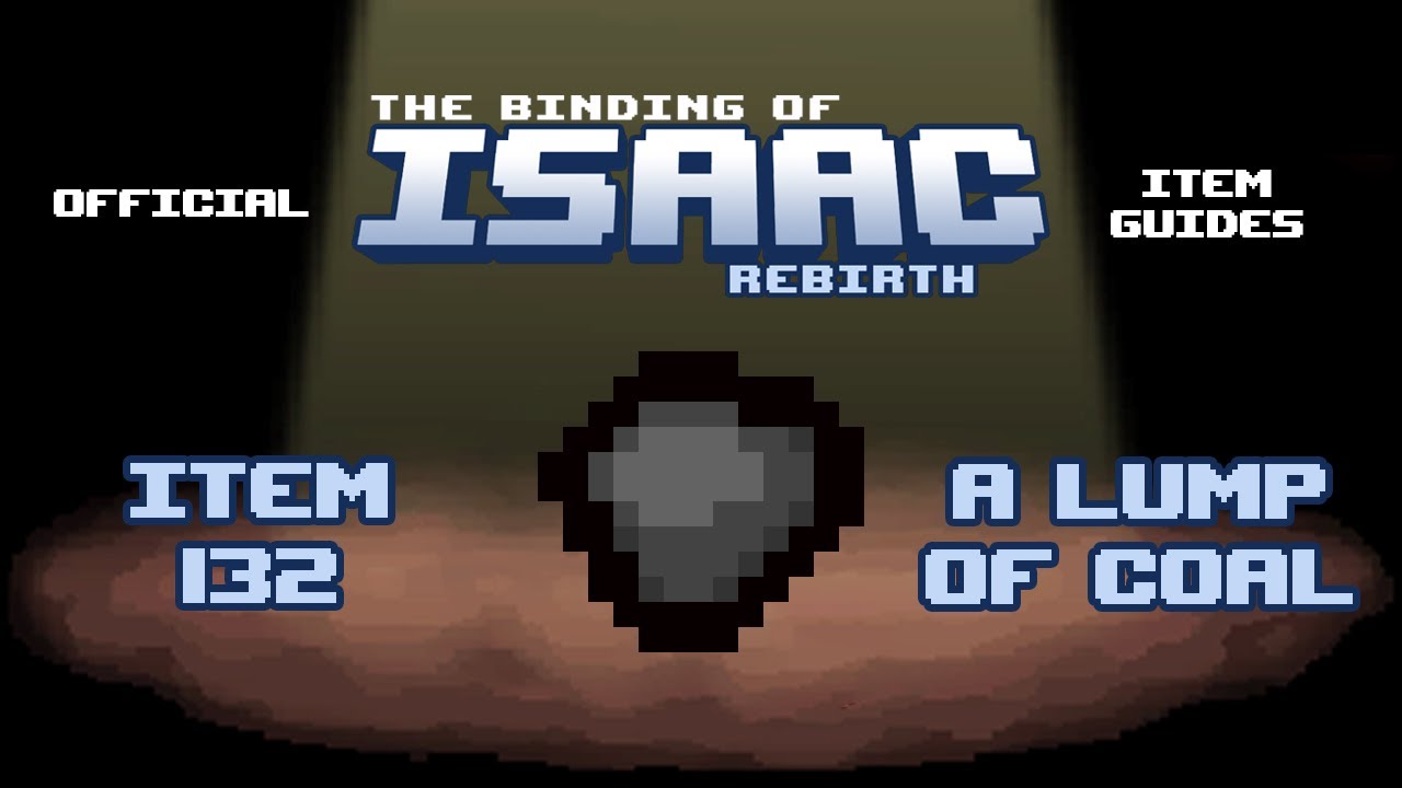 Official TBOI Item Guides No. 132: A Lump Of Coal - YouTube