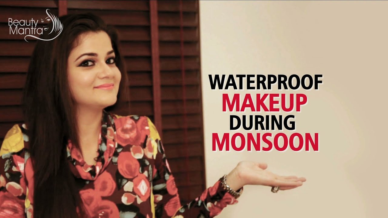 WATERPROOF MAKEUP DURING MONSOON - YouTube