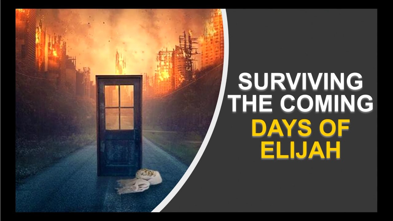 Return of Elijah - Part 5: Surviving the Coming Days - YouTube