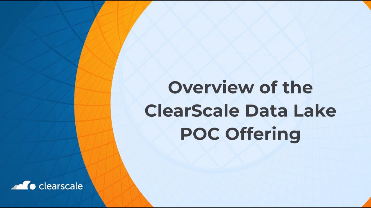 Overview of the ClearScale Data Lake POC Offering - YouTube