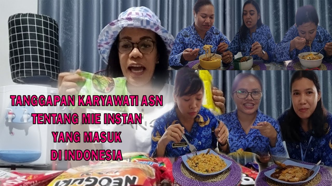 TANGGAPAN KARYAWATI ASN TENTANG MIE INSTAN YANG MASUK DI INDONESIA ...