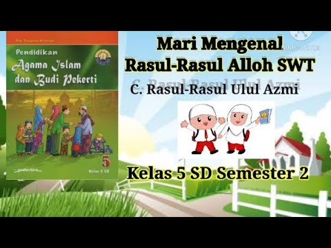 Rasul-Rasul Ulul Azmi | Pembelajaran PAI Kelas 5 SD Semester 2 - YouTube