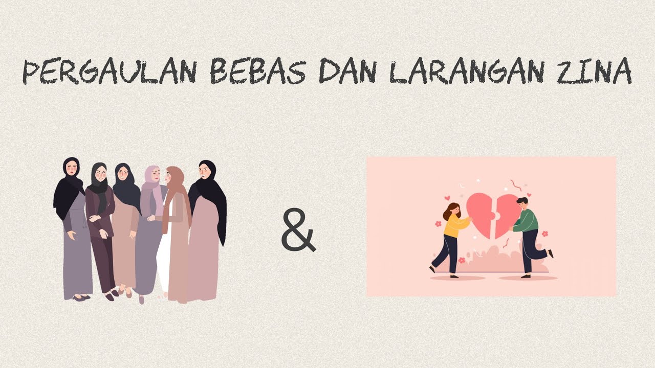 Larangan Pergaulan Bebas dan Perbuatan Zina. Video Pembelajaran PAI ...