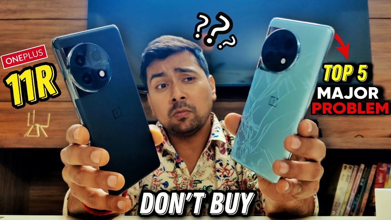 5 Major Problem in Oneplus 11R | Dont BUY Before Watching this VIDEO ...