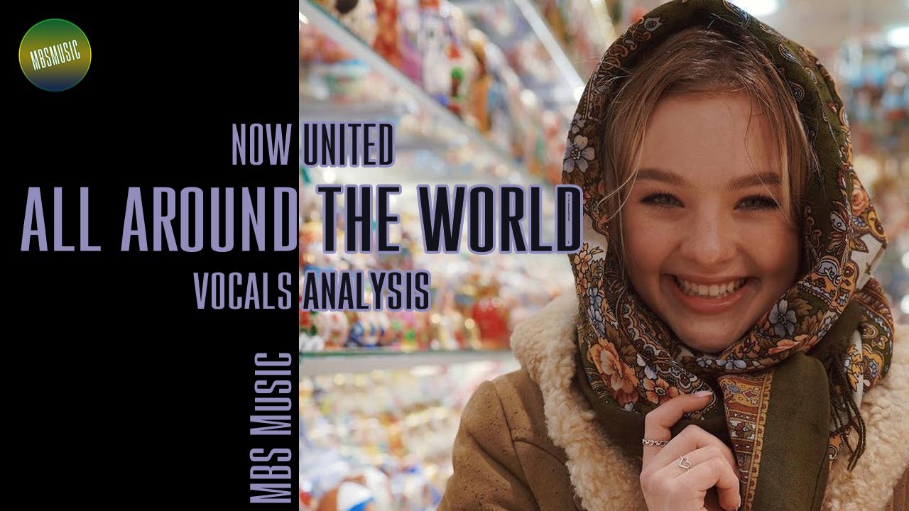 Now United - All Around The World ~ Vocals Analysis - YouTube