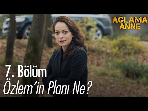 Özlem'in planı ne? - Ağlama Anne 7. Bölüm