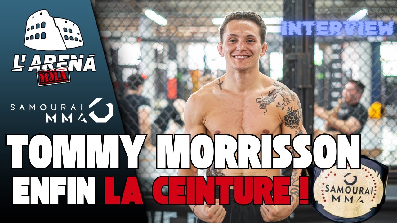 Tommy Morrisson : l’heure du sacre - interview, Samouraï MMA chapitre ...