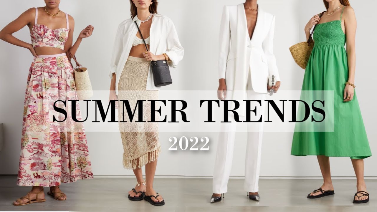 5 Summer Fashion Trends to Know (and Try) in 2022 - YouTube