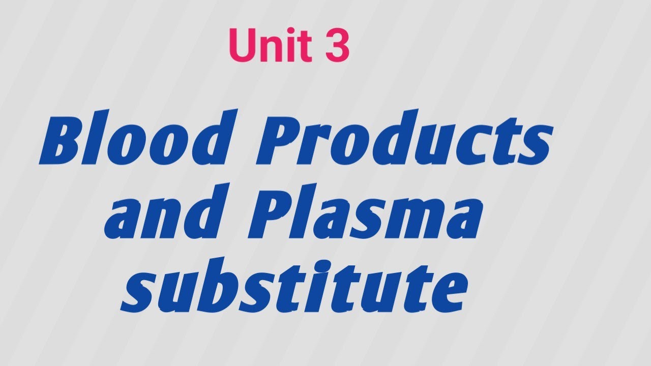 Blood products and plasma substitute|Biotechnology|Unit 3 #blood # ...