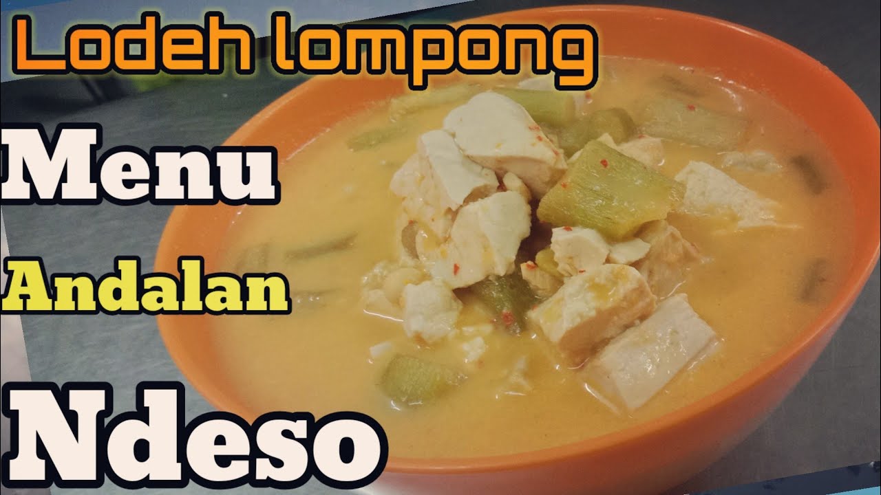 SAYUR LODEH LOMPONG MASAKAN JADUL - YouTube