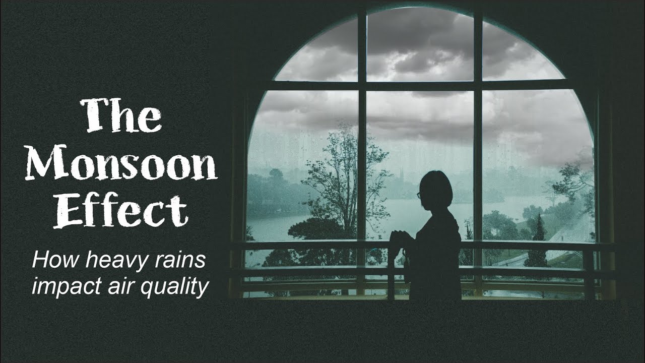The Monsoon Effect: How Heavy Rains Impact Air Quality - YouTube