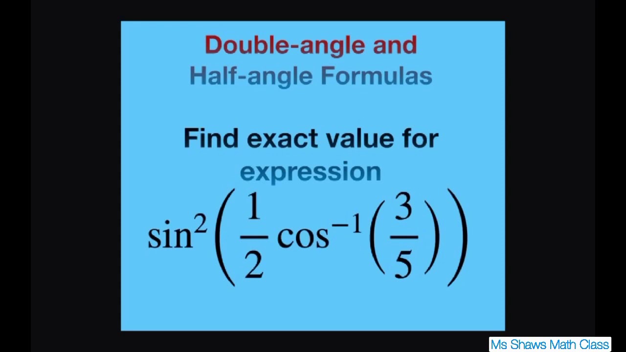 Find Exact Value For Sin 2 1 2 Cos 1 3 5 Half Angle Formula