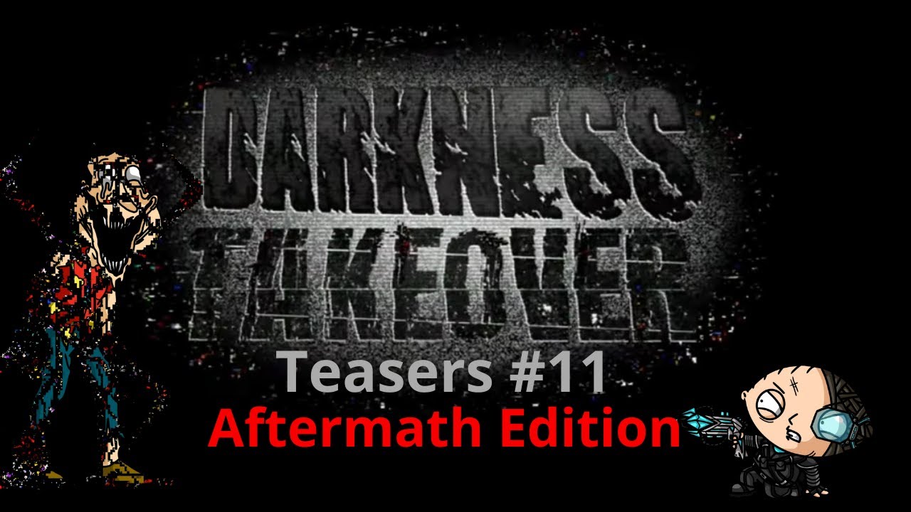Darkness takeover Teasers(OUTDATED) #11 Aftermath Edition - YouTube