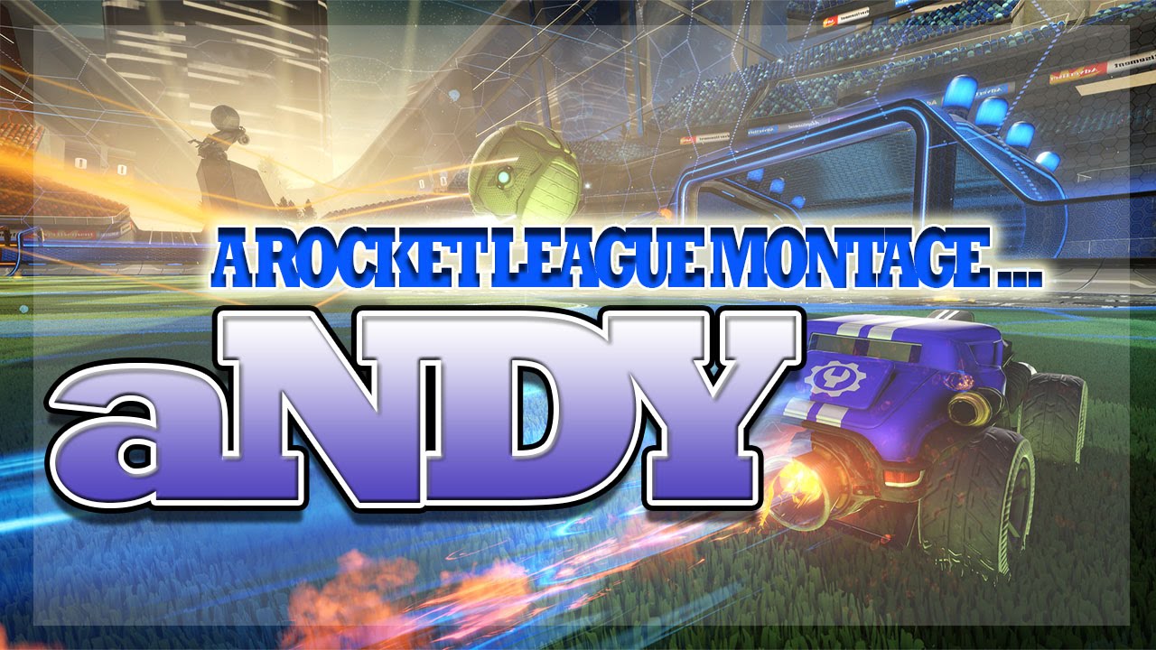 aNDY- A Rocket League Montage - YouTube