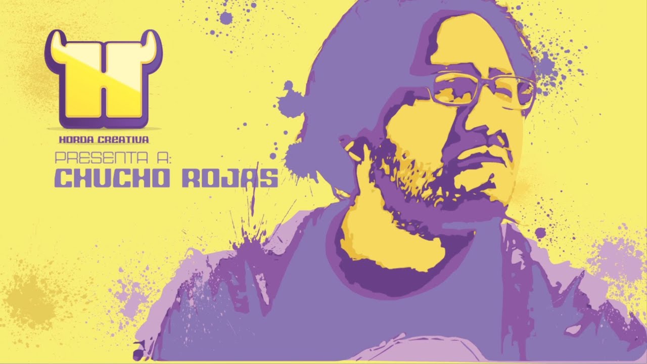 Horda Creativa Presenta a Chucho Rojas - YouTube