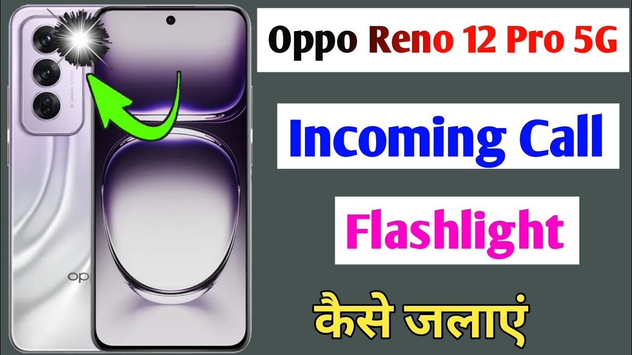 oppo reno 12 pro incoming call flashlight / how to enable incoming call ...