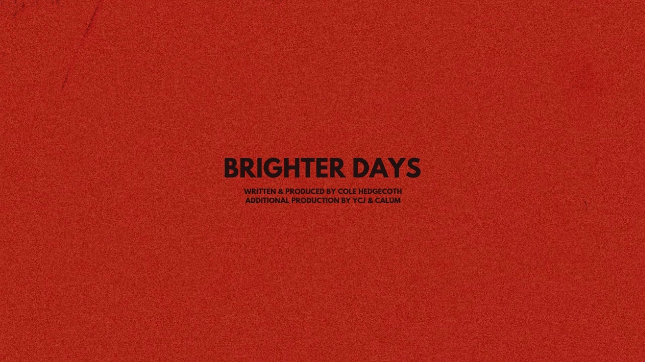 Cole Hedgecoth - Brighter Days (EP Version) - YouTube